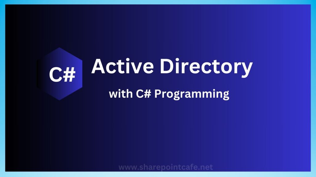 All about Active Directory with C# Programming - SharePointCafe.Net
